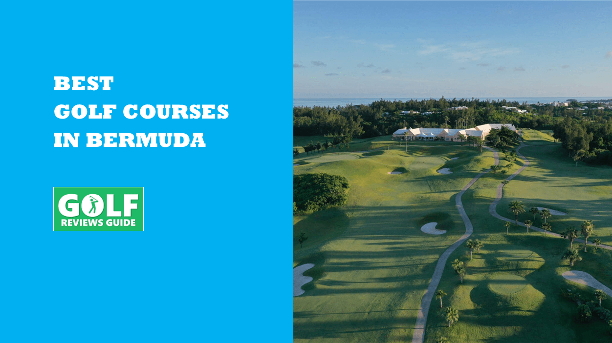 Best Golf Courses in Bermuda (TOP 5 Courses)