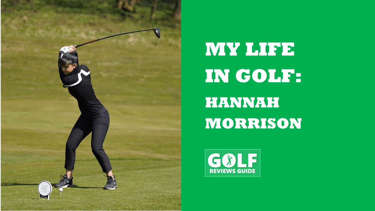 Hannah Morrison: My Life In Golf (60 Seconds With LET Golfer)