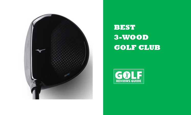 Best 3-Wood Golf Club (Best 3 Fairway Woods)
