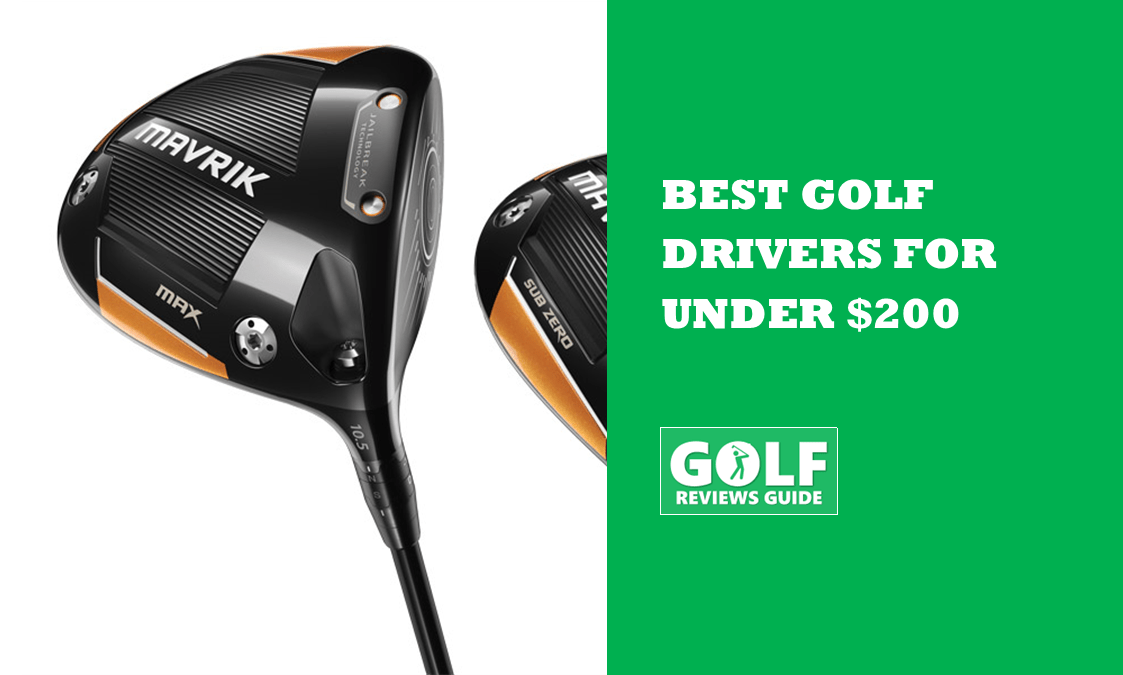 Best Golf Drivers For Under $200 (Value For Money Options)
