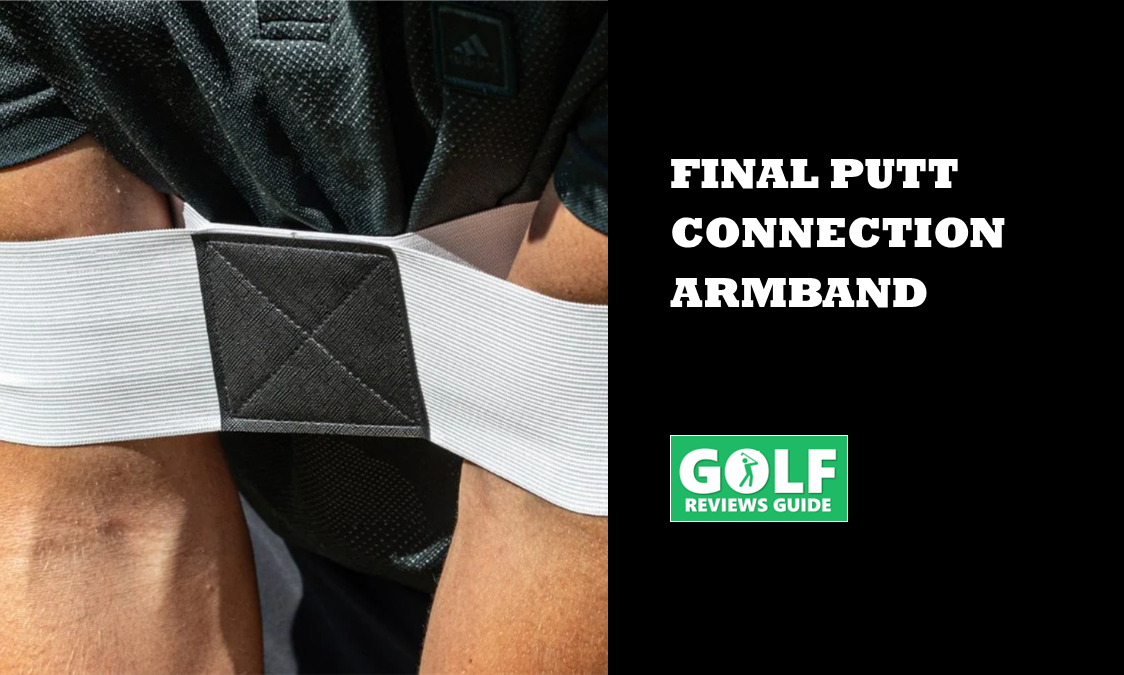 Final Putt Connection Armband (Golf Training Aid Reviewed)