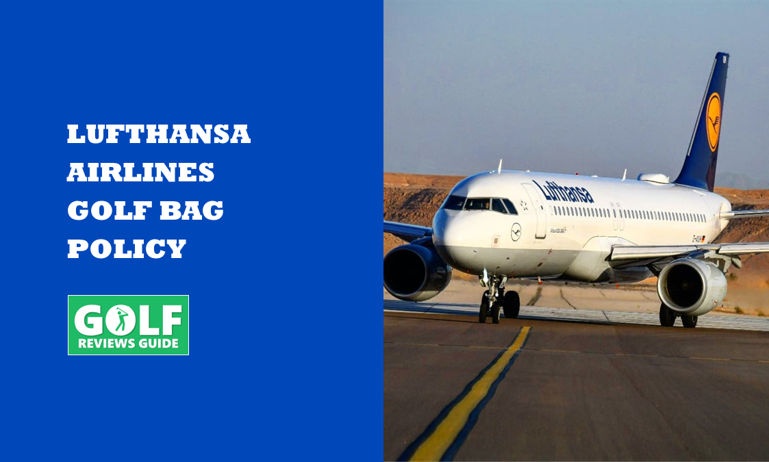 Lufthansa Golf Çantası Politikası (Ücretler, Ağırlık Sınırları ve Tam ...