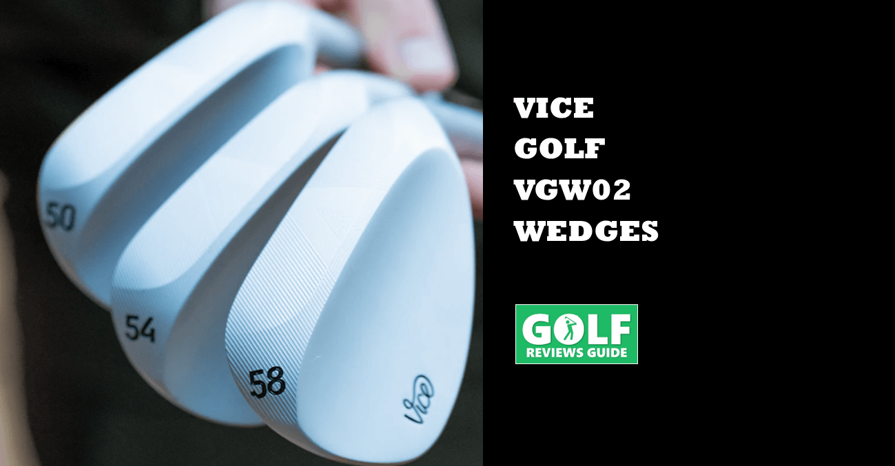 Vice VGW02 Wedges Upgrade Control, Spin & Feel (Reviewed)